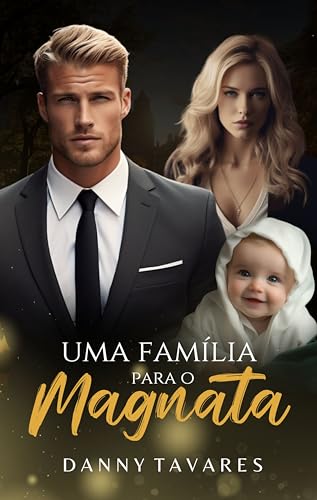Uma família para o Magnata - eBook, Resumo, Ler Online e PDF - por Tavares, Danny