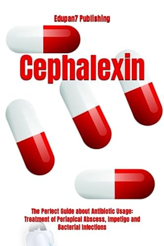 Cephalexin: The Perfect Guide about Antibiotic Usage: Treatment of ...