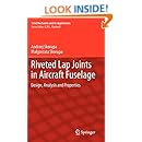 Riveted Lap Joints in Aircraft Fuselage: Design, Analysis and ...