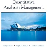 Quantitative Analysis for Management (13th Edition): Render, Barry, Stair Jr., Ralph M., Hanna ...