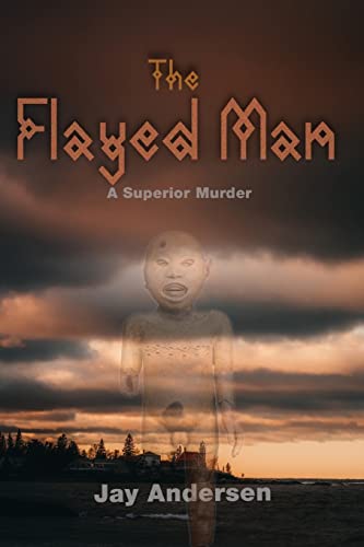 The Flayed Man: A Superior Murder: Andersen, Jay: 9781737630890: Amazon ...