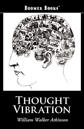 Thought Vibration: Atkinson, William Walker: 9781434101518: Amazon.com: Books