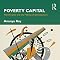 Poverty Capital: Microfinance and the Making of Development ...