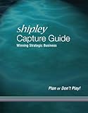 Shipley Proposal Guide, 4th Ed.: Larry, PPF. APMP Newman: 9780971424463 ...