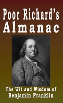 Amazon.com: Poor Richard's Almanac eBook: Benjamin Franklin: Kindle Store