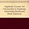 Algebraic Curves: An Introduction to Algebraic Geometry (Advanced Book ...