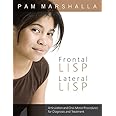 Amazon.com: Frontal Lisp, Lateral Lisp: Articulation and Oral Motor ...