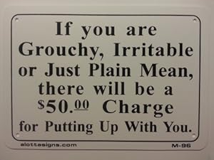 Amazon.com: If you are Grouchy, Irritable, or Just Plain Mean... 7x10 ...