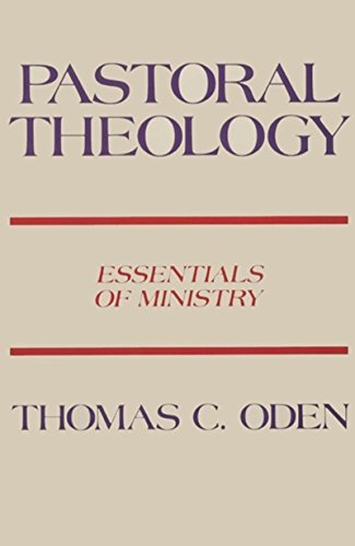 Pastoral Theology: Essentials of Ministry: Oden, Thomas C ...