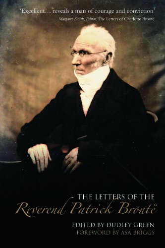 The Letters of REV. Patrick Bronte: Green, Dudley: 9781845880668: Books ...