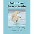Polar Bear Facts & Myths: A Science Summary for All Ages: Crockford ...