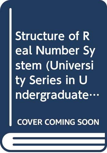 Structure of Real Number System (University Series in Undergraduate ...