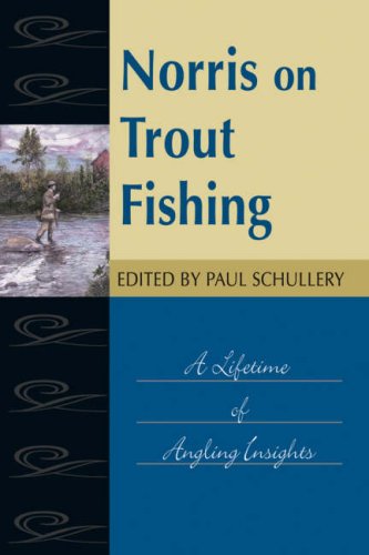 Norris on Trout Fishing: A Lifetime of Angling Insights (Fly-Fishing ...