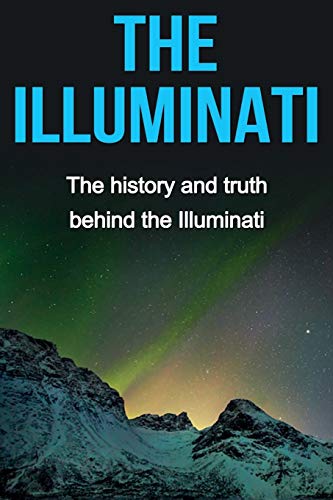 The Illuminati: The history and truth behind the Illuminati: Watkins ...