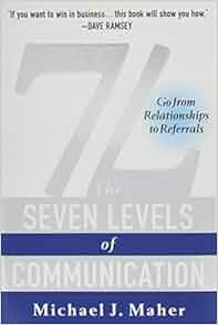 7L: The Seven Levels of Communication: Go From Relationships to ...