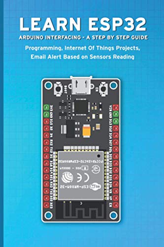 Mua LEARN ESP32 ARDUINO INTERFACING - A STEP BY STEP GUIDE: PROGRAMMING, Internet Of Things ...