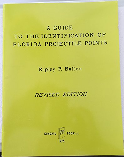A Guide to the Identification of Florida Projectile Points: Ripley P ...