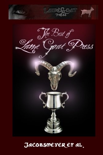 The Best of Lame Goat Press: Chris Jacobsmeyer: 9781453705117: Amazon ...