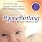 HypnoBirthing: The Mongan Method: A natural approach to a safe, easier ...