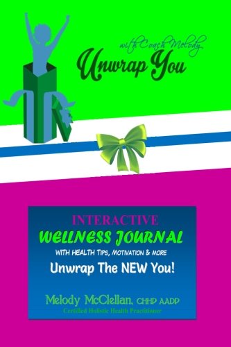 Unwrap You Interactive Wellness Journal: Unwrap the NEW You!: McClellan ...