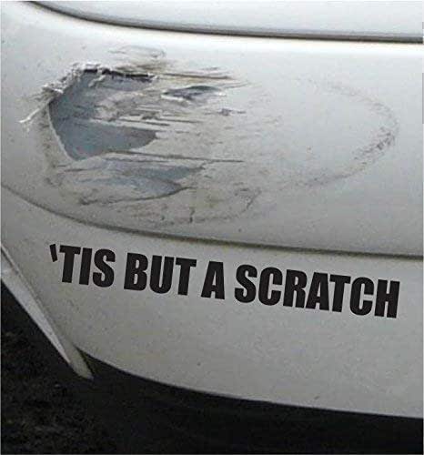Tis But A Scratch Funny Bumper Sticker Vinyl Decal For Car Accident ...