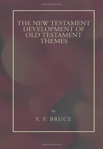 New Testament Development of Old Testament Themes: Bruce, F. F ...