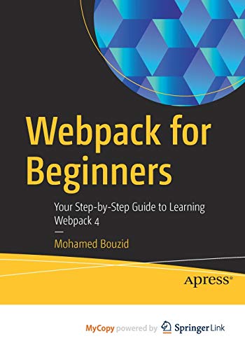 Webpack for Beginners: Your Step-by-Step Guide to Learning Webpack 4 ...