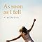 As Soon As I Fell: A Memoir: Kay Bruner: 9781500573973: Amazon.com: Books