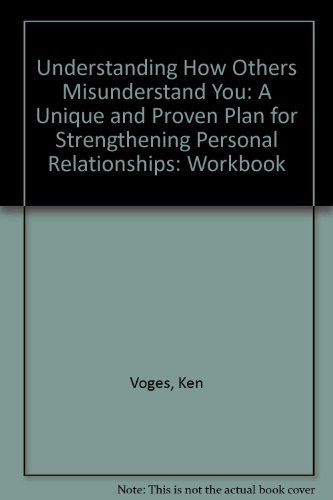 Understanding How Others Misunderstand You (Work Book): Ron Braund, Ken ...