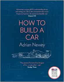 How To Build A Car: Newey, A.: 9780008196806: Amazon.com: Books
