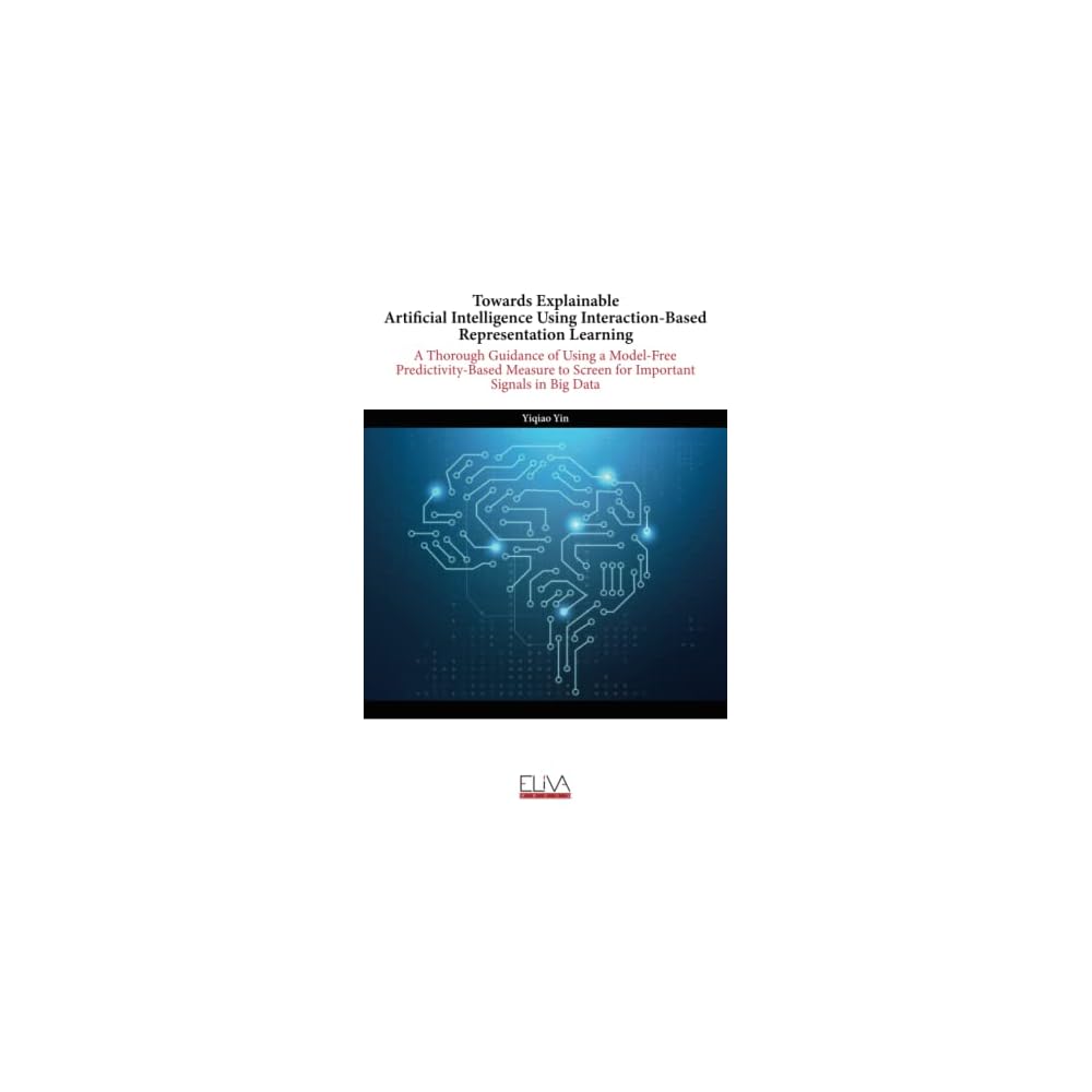 Buy Towards Explainable Artificial Intelligence Using Interaction-Based Representation Learning ...