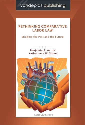Rethinking Comparative Labor Law: Bridging the Past and the Future ...