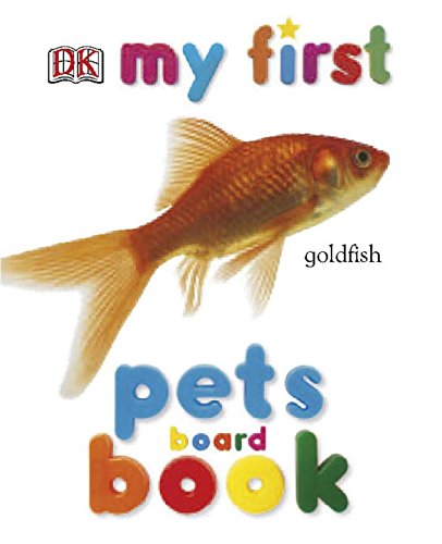 My First Pets Board Book (My 1st Board Books): DK: 9780756609788 ...