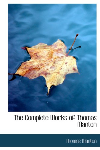 The Complete Works of Thomas Manton: Manton, Thomas: 9781140195290 ...