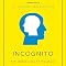 Incognito: The Secret Lives of The Brain (Canons): Amazon.co.uk: David ...