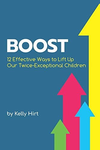Amazon.com: Boost: 12 Effective Ways to Lift Up Our Twice-Exceptional ...