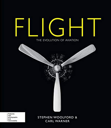 Flight: The Evolution of Aviation: Woolford, Stephen, Warner, Carl ...