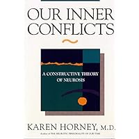 Our Inner Conflicts: A Constructive Theory of Neurosis: Horney, Karen ...