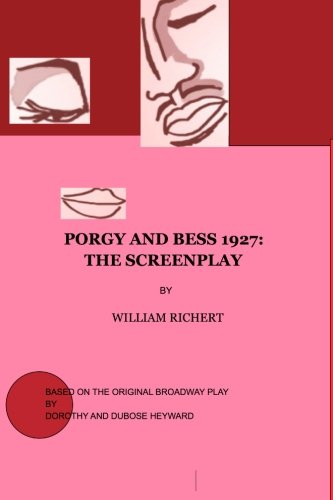 Porgy and Bess 1927: THE SCREENPLAY: Richert, William: 9781517227685 ...
