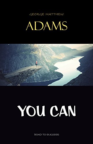 Download Now: You Can by George Matthew Adams PDF