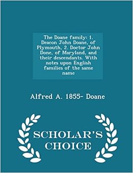 Buy The Doane Family: 1. Deacon John Doane, of Plymouth, 2. Doctor John ...