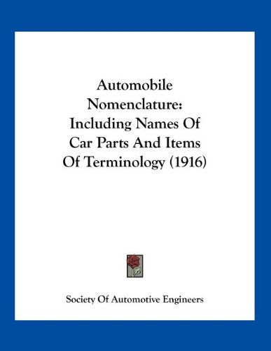 Automobile Nomenclature: Including Names Of Car Parts And Items Of ...
