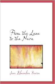 From the Lune to the Neva: Benson, Jane Edmondson: 9781103571062 ...