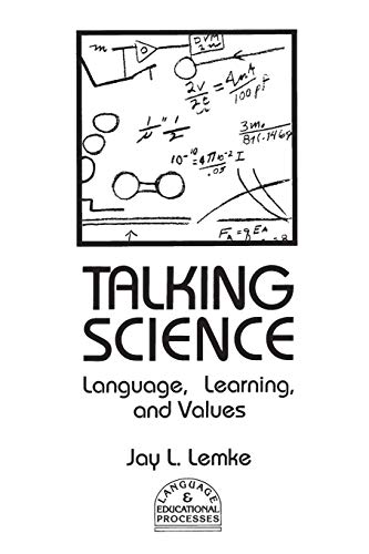 Talking Science: Language, Learning, and Values (Language and ...