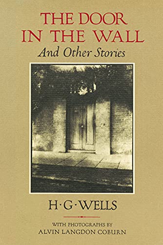 The Door in the Wall: And Other Stories: Wells, H G, Coburn, Alvin ...