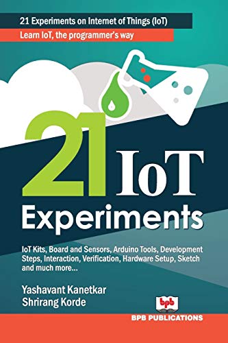 21 IoT Experiments: Learn IoT, the Programmer’s way (English Edition ...