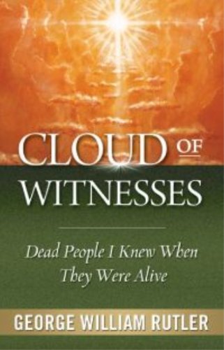 Cloud of Witnesses: Dead People I Knew When They Were Alive: Rutler ...
