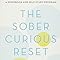 The Sober Curious Reset: Change the Way You Drink in 100 Days or Less: Warrington, Ruby ...