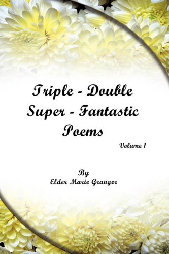 Triple-Double-Super Fantastic Poems: Granger, Marie: 9781609574031 ...