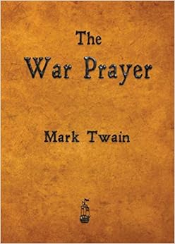The War Prayer: Twain, Mark: 9781603865661: Books - Amazon